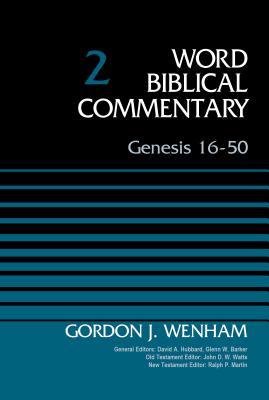 COMTーWBC GENESIS 16ー50 V02 Word Biblical Commentary Gordon John Wenham David Allen Hubbard Glenn W. Barker ZONDERVAN2015...