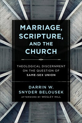 MARRIAGE SCRIPTURE & THE CHURC Darrin W. Snyder Belousek Wesley Hill BAKER ACADEMIC2021 Paperback English ISBN：978154096...