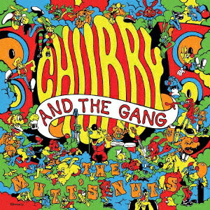 CHUBBY AND THE GANGザ マッツ ナッツ チャビィアンドザギャング 発売日：2021年08月27日 予約締切日：2021年08月23日 THE MUTT`S NUTS JAN：4526180571841 PTKF2198ー2...