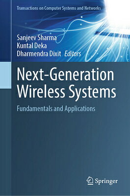 NEXTーGENERATION WIRELESS SYSTE Transactions on Computer Systems and Networks Sanjeev Sharma Kuntal Deka Dharmendra Dixit...