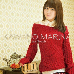河野マリナファースト タッチ カワノマリナ 発売日：2013年12月11日 FIRST TOUCH JAN：4534530071842 SVWCー7972 (株)アニプレックス (株)ソニー・ミュージックマーケティング [Disc1] 『F...