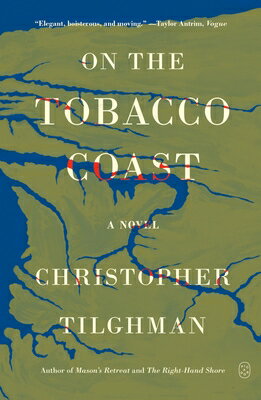 ON THE TOBACCO COAST Novels of Mason's Retreat Christopher Tilghman PICADOR USA2025 Paperback English ISBN：9781250371843...