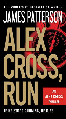 ALEX CROSS RUN Alex Cross Novels James Patterson GRAND CENTRAL PUBL2014 Mass　Market　Paperbound English ISBN：978044657184...