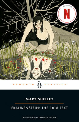 FRANKENSTEIN THE 1818 TEXT Mary Shelley Charlotte Gordon Charlotte Gordon PENGUIN GROUP2018 Paperback English ISBN：97801...