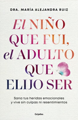 SPAーNINO QUE FUI EL ADULTO QUE Mara Alejandra Ruiz GRIJALBO2026 Paperback Spanish ISBN：9786073861847 洋書 Business & Selfー...