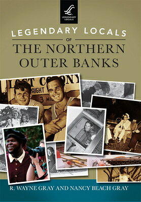 LEGENDARY LOCALS OF THE NORTHE Legendary Locals R. Wayne Gray Nancy Beach Gray LEGENDARY LOCALS2015 Paperback English IS...