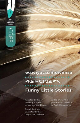 WAWIYATACIMOWINISA/FUNNY LITTL First Nations Language Readers Arok Wolvengrey CANADIAN PLAINS RES CENTRE2007 Paperback E...