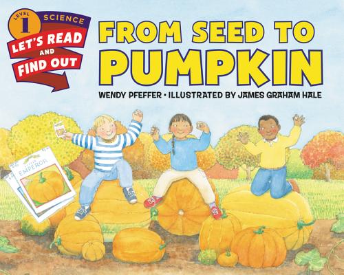 FROM SEED TO PUMPKIN Let'sーReadーAndーFindーOut Science 1 Wendy Pfeffer James Graham Hale HARPERCOLLINS2015 Paperback Engli...