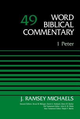 COMTーWBC 1 PETER VOLUME 49 Word Biblical Commentary J. Ramsey Michaels David Allen Hubbard Glenn W. Barker ZONDERVAN2015...