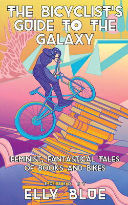 BICYCLISTS GT THE GALAXY Bikes in Space Elly Blue MICROCOSM PUB2023 Paperback English ISBN：9781648411861 洋書 Fiction & Li...