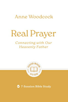 REAL PRAYER CONNECTING W/OUR H Good Book Guides Anne Woodcock GOOD BOOK CO2026 Paperback English ISBN：9781802541861 洋書 S...