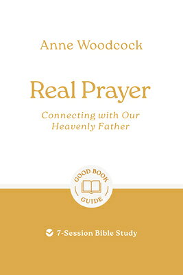 REAL PRAYER CONNECTING W/OUR H Good Book Guides Anne Woodcock GOOD BOOK CO2026 Paperback English ISBN：9781802541861 洋書 S...