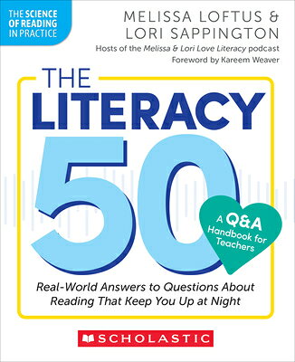 LITERACY 50ーA Q&A HANDBK FOR T The Science of Reading in Practice Melissa Loftus Lori Sappington SCHOLASTIC TEACHING RES...