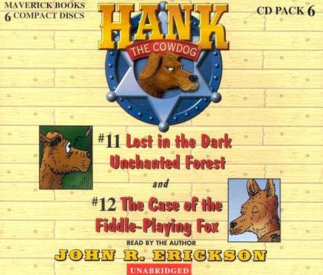 HANKCD AUDIO PACK #06 HANKC 6D Hank the Cowdog Audio Packs John R. Erickson John R. Erickson MAVERICK BOOKS INC2002 Comp...