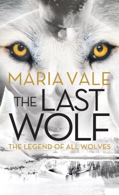 LAST WOLF Legend of All Wolves Maria Vale SOURCEBOOKS INC2018 Mass　Market　Paperbound English ISBN：9781492661870 洋書 Ficti...