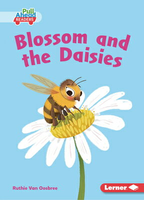 BLOSSOM & THE DAISIES In the Garden (Pull Ahead Readers ーー Fiction) Ruthie Van Oosbree Lisa Hunt LERNER PUBN2025 Paperba...