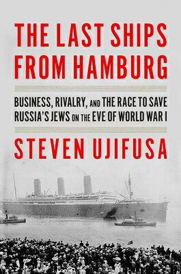 LAST SHIPS FROM HAMBURG Steven Ujifusa HARPERCOLLINS2023 Hardcover English ISBN：9780062971876 洋書 Social Science（社会科学） Hi...