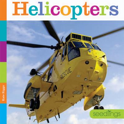 HELICOPTERS Seedlings Kate Riggs CREATIVE ED & PAPERBACKS2016 Paperback English ISBN：9781628321876 洋書 Books for kids（児童書...