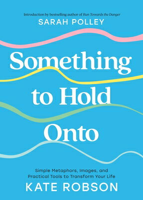 SOMETHING TO HOLD ONTO Kate Robson SIMON & SCHUSTER2026 Hardcover English ISBN：9781668091876 洋書 Business & SelfーCulture（...