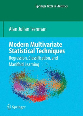 MODERN MULTIVARIATE STATISTICA Springer Texts in Statistics Alan J. Izenman SPRINGER PG2008 Hardcover 2008, Corr. 2nd En...