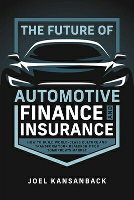 FUTURE OF AUTOMOTIVE FINANCE & Joel Kansanback ADVANTAGE MEDIA GROUP2025 Paperback English ISBN：9798891881884 洋書 Busines...