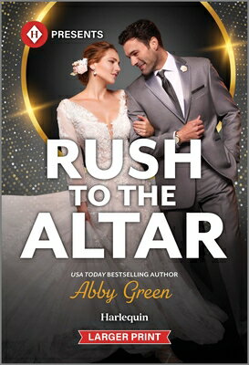 RUSH TO THE ALTAR ーLP ORIGINAL Abby Green HARLEQUIN SALES CORP2025 Mass　Market　Paperbound Original English ISBN：97813356...