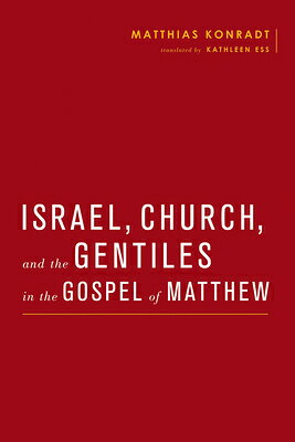ISRAEL CHURCH & THE GENTILES I BaylorーMohr Siebeck Studies in Early Christianity Matthias Konradt Wayne Coppins Simon Ga...
