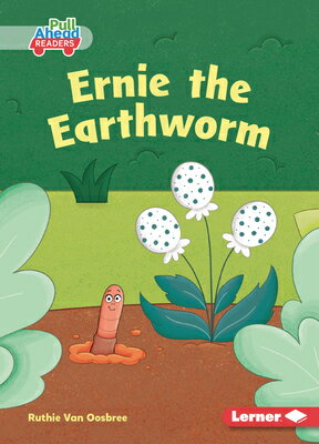 ERNIE THE EARTHWORM In the Garden (Pull Ahead Readers ーー Fiction) Ruthie Van Oosbree Tom Heard LERNER PUBN2025 Paperback...