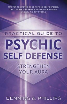 PRAC GT PSYCHIC SELFーDEFENSE Practical Guide Osborne Phillips Melita Denning LLEWELLYN PUB2002 Paperback English ISBN：97...