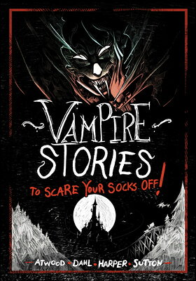 VAMPIRE STORIES TO SCARE YOUR Stories to Scare Your Socks Off! Michael Dahl Megan Atwood Benjamin Harper STONE ARCH BOOK...