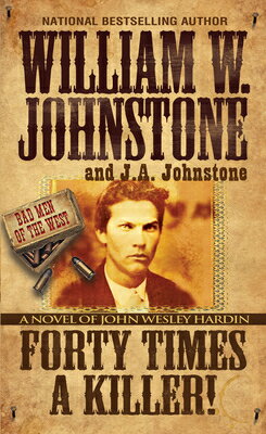 40 TIMES A KILLER Bad Men of the West William W. Johnstone J. a. Johnstone PINNACLE BOOKS2024 Mass　Market　Paperbound Eng...