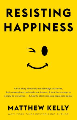 RESISTING HAPPINESS Matthew Kelly BLUE SPARROW2016 Hardcover English ISBN：9781942611912 洋書 Business & SelfーCulture（ビジネス）...