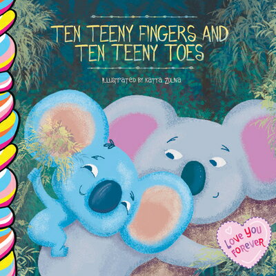 10 TEENY FINGERS 10 TEENY TOES Love You Forever Elena Sturgess Katya Zolina TAFFY TALES INC2025 Board　Books English ISBN...