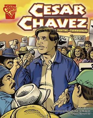 CESAR CHAVEZ Graphic Biographies Eric Braun Harry Roland Al Milgrom CAPSTONE PR2006 Paperback English ISBN：9780736861915...