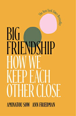 BIG FRIENDSHIP Aminatou Sow Ann Friedman SIMON & SCHUSTER2021 Paperback English ISBN：9781982111915 洋書 Family life & Comi...