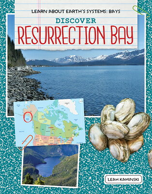DISCOVER RESURRECTION BAY Learn about Earth's Systems: Bays Leah Kaminski CHERRY LAKE PUB2020 Paperback English ISBN：978...