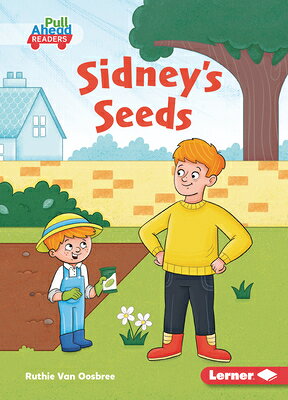SIDNEYS SEEDS In the Garden (Pull Ahead Readers ーー Fiction) Ruthie Van Oosbree Tom Heard LERNER PUBN2025 Paperback Engli...
