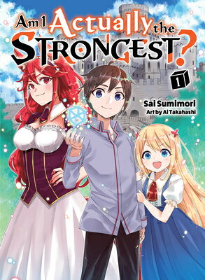 AM I ACTUALLY THE STRONGEST 1 Am I Actually the Strongest? (Novel) Sai Sumimori Ai Takahashi VERTICAL INC2023 Paperback ...