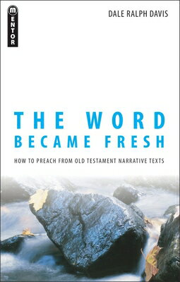 WORD BECAME FRESH REV/E Dale Ralph Davis CHRISTIAN FOCUS PUBN2012 Paperback Revised English ISBN：9781845501921 洋書 Social...