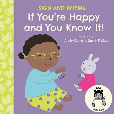 IF YOURE HAPPY & YOU KNOW IT A Sign and Rhyme ASL Annie Kubler Sarah Dellow CHILDS PLAY2025 Board　Books English ISBN：978...