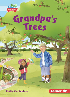 GRANDPAS TREES In the Garden (Pull Ahead Readers ーー Fiction) Ruthie Van Oosbree Lisa Hunt LERNER PUBN2025 Paperback Engl...