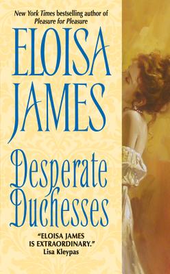 DESPERATE DUCHESSES Desperate Duchesses Eloisa James AVON BOOKS2007 Mass　Market　Paperbound English ISBN：9780060781934 洋書...