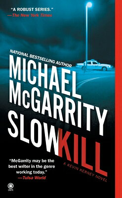 SLOW KILL Kevin Kerney Michael McGarrity WRITERS DIGEST2005 Mass　Market　Paperbound English ISBN：9780451411938 洋書 Fiction...