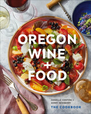 OREGON WINE + FOOD Danielle Centoni Kerry Newberry FIGURE 1 PUB2023 Hardcover English ISBN：9781773271941 洋書 Family life ...