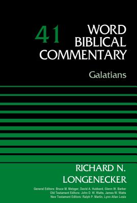 COMTーWBC GALATIANS VOLUME 41 Word Biblical Commentary Richard N. Longenecker Bruce M. Metzger David Allen Hubbard ZONDER...