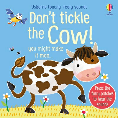 DONT TICKLE THE COW Don't Tickle Touchy Feely Sound Books Sam Taplin Ana Martin Larranaga USBORNE BOOKS2024 Board　Books ...