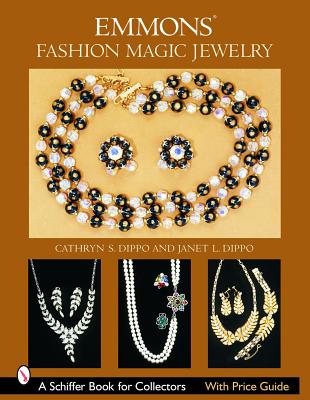 EMMONS(R) FASHION MAGIC JEWELR Schiffer Book for Collectors Cathryn Dippo SCHIFFER PUB LTD2005 Paperback English ISBN：97...