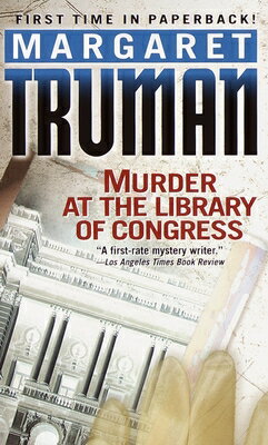 MURDER AT THE LIB OF CONGRESS Capital Crimes Margaret Truman FAWCETT2001 Mass　Market　Paperbound English ISBN：97804490019...