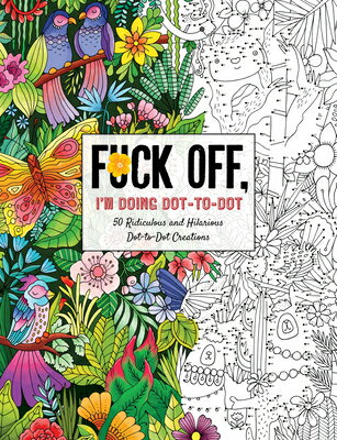 FUCK OFF IM DOING DOTーTOーDOT Fuck Off I'm Coloring Dare You Stamp Company Felicity French DEY STREET BOOKS2021 Paperback...