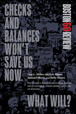 CHECKS & BALANCES WONT SAVE US Lisa L. Miller BOSTON REVIEW2025 Paperback English ISBN：9781946511959 洋書 Social Science（社...